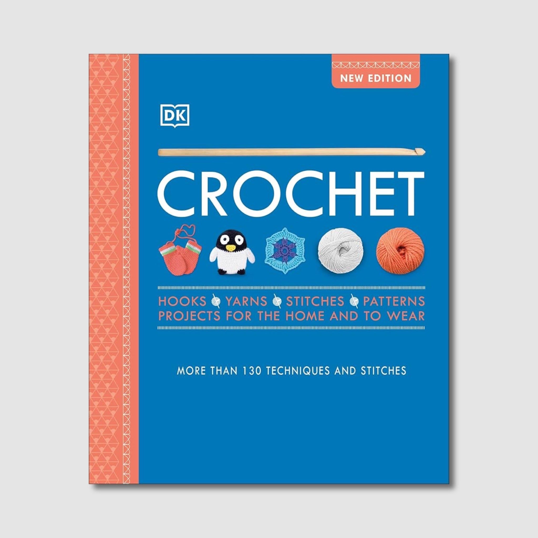 Crochet: Over 130 Techniques and Stitches – Cast Away Yarn Shop